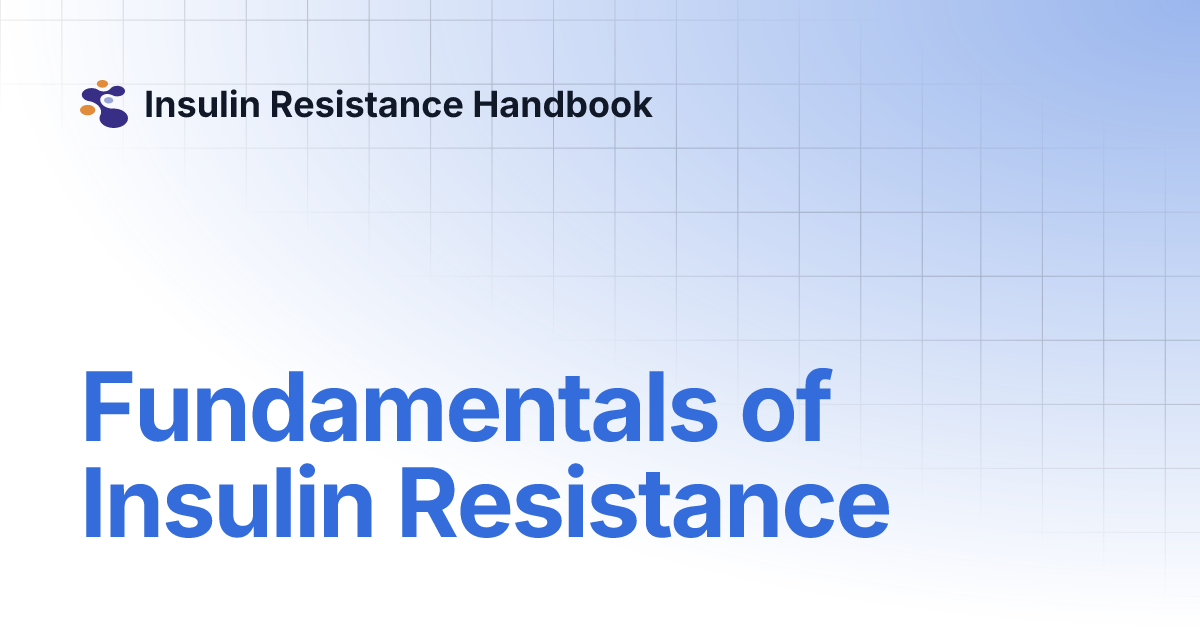 Fundamentals of Insulin Resistance | Insulin Resistance Handbook